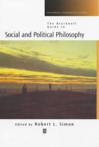Blackwell Philosophy Guides: Blackwell Guide to Social and Political ...