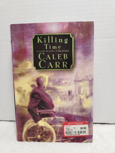 Killing Time: A Book of the Future by Caleb Carr 2000 Hardcover 1st Ed ...