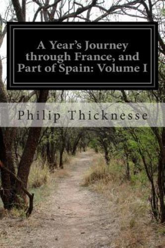 Year's Journey Through France, and Part of Spain: Volume I by Philip ...