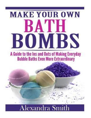 Make Your Own Bath Bombs : A Guide to the Ins and Outs of Making ...