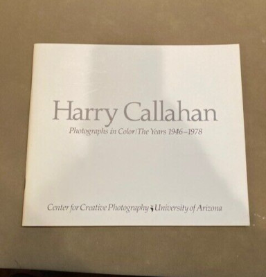 Harry Callahan Photographs in Color/The Years 1946-1978. published 1980 ...