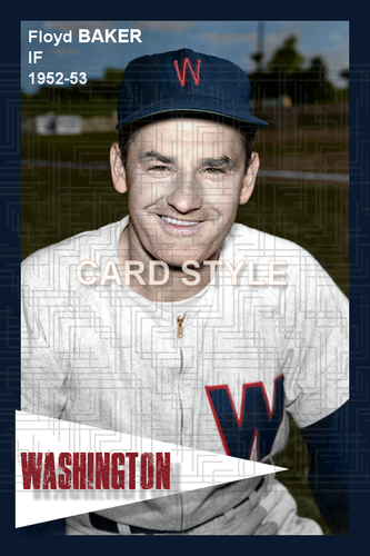 Floyd Baker - c. 1952-53 Washington Senators - choose a size ...