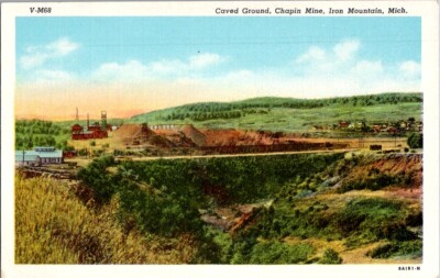 Vintage Postcard Caved Ground Chapin Mine Iron Mountain MI Michigan B ...