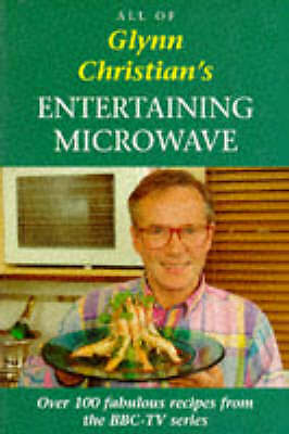 Glynn Christian's Entertaining Microwave by Glynn Christian (Paperback ...