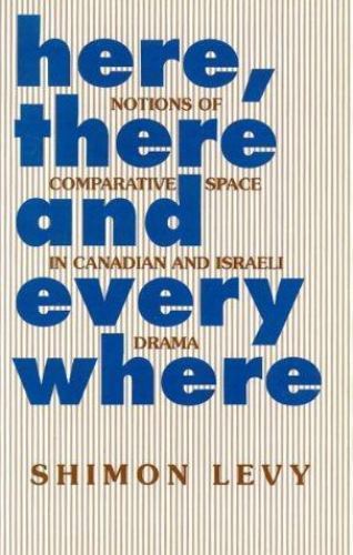 Here, There and Everywhere : Notions of Comparative Space in Canadian ...
