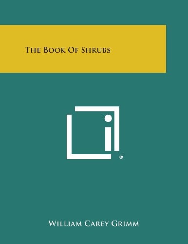 THE BOOK OF SHRUBS By William Carey Grimm **BRAND NEW** 9781258824433| eBay
