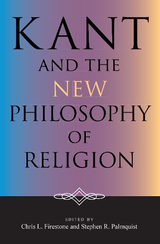 Chris L. Firestone Stephen R. Pal Kant and the New Philosophy of Re ...