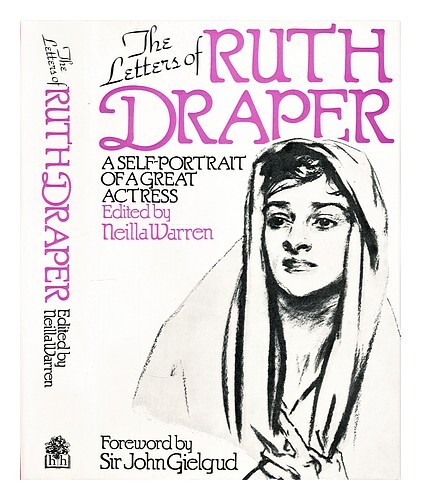 DRAPER, RUTH The letters of Ruth Draper, 1920-1956 : a self-portrait of ...