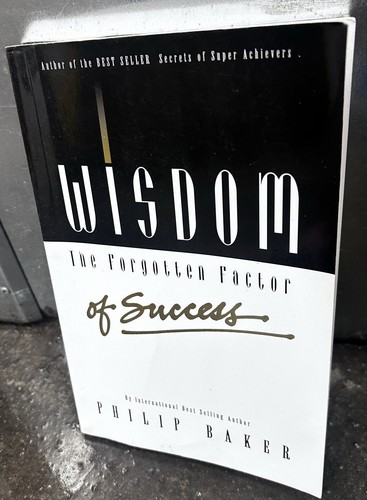 Wisdom The Forgotten Factor of Success Book by Philip Baker Paperback ...
