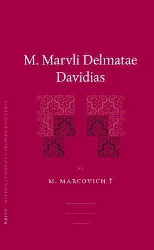 Mittellateinische Studien Und Texte Ser.: M. Marvli Delmatae Davidias ...