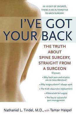 I've Got Your Back: The Truth about Spine Surgery, Straight from a ...