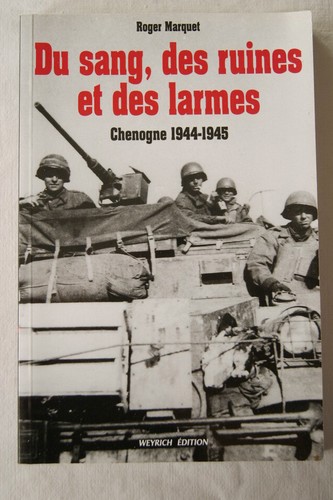BELGIQUE CHENOGNE 1944 1945 MARQUET DU SANG DES RUINES ET DES LARMES ...