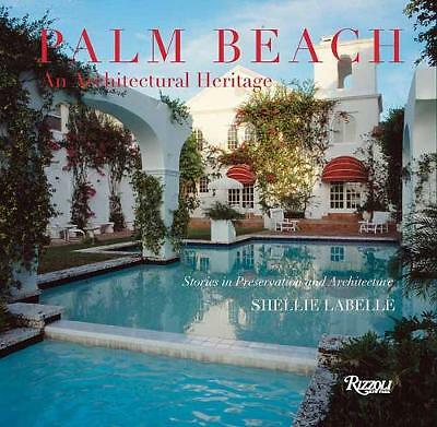 Palm Beach: an Architectural Heritage : Stories in Preservation and ...