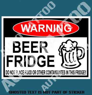 BEER FRIDGE WARNING DECAL STICKER HUMOUR NOVELTY SAFETY FUNNY DECALS ...