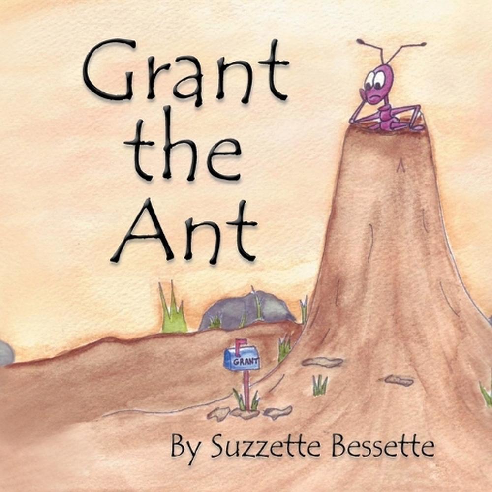 Grant the Ant by Suzzette Bessette (English) Paperback Book | eBay