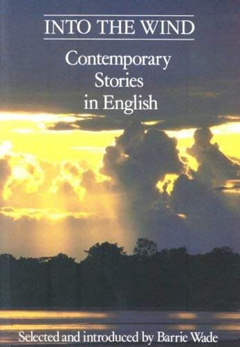 Into The Wind - Contemporary Stories in English by Barrie Wade ...
