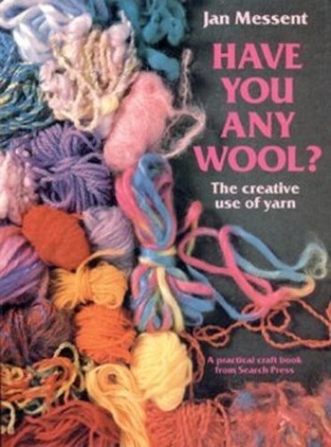 Have you any Wool?: The creative use of ... by Messent, Jan Paperback ...