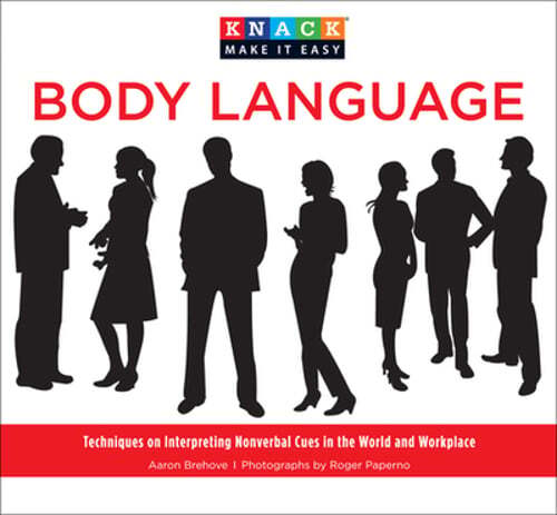 Knack Body Language: Techniques on Interpreting Nonverbal Cues in the ...