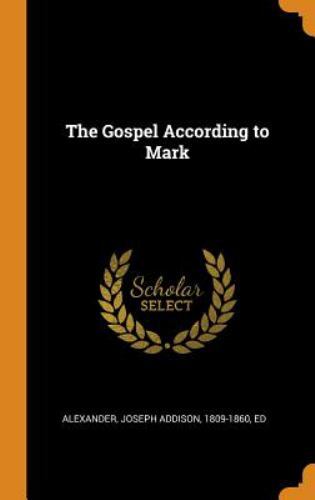 Gospel According to Mark by Joseph Addison Alexander (2018, Hardcover ...