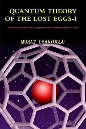 Quantum Theory of the Lost Eggs-I by Murat Uhrayoglu (2011, Trade ...