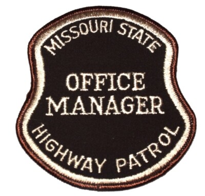 MISSOURI STATE HIGHWAY PATROL– OFFICE MANAGER –Sheriff or Police Patch ...