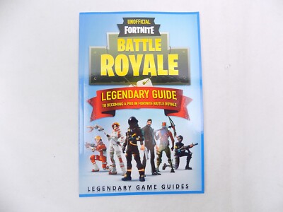 Like New Unofficial Fornite Battle Royale Legendary Guide | eBay