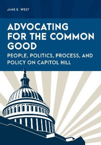 Advocating for the Common Good: People, Politics, Process, and Policy ...