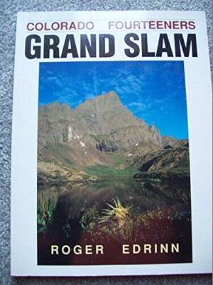 Grand Slam: Colorado Fourteeners - Paperback By Roger Edrinn - GOOD ...
