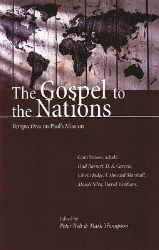 The Gospel to the Nations: Perspectives on Paul's Mission: In Honour of ...
