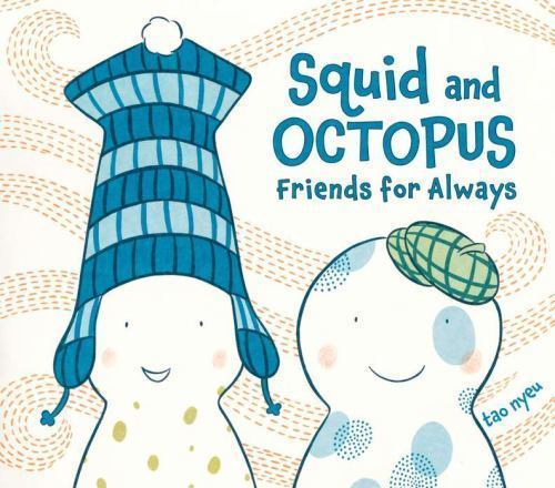 Squid and Octopus: Friends for Always by Tao Nyeu (2012, Hardcover) for ...