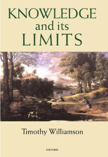Knowledge and its Limits by Timothy Williamson 9780198250432 | eBay