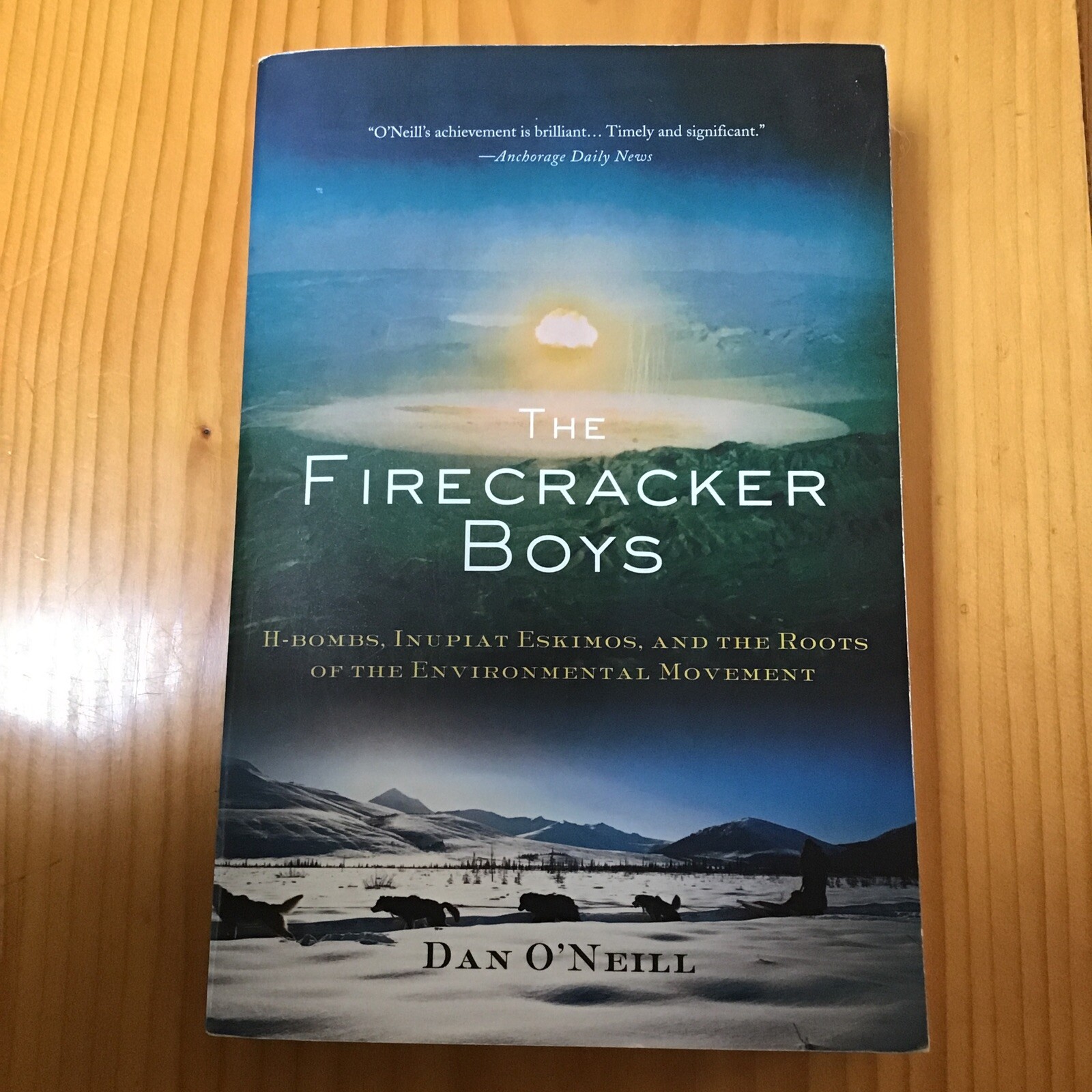 The Firecracker Boys : H-Bombs, Inupiat Eskimos, and the Roots of the ...