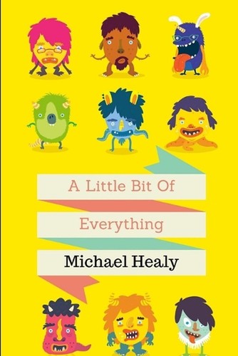 A Little Bit of Everything by Michael Healy (English) Paperback Book ...