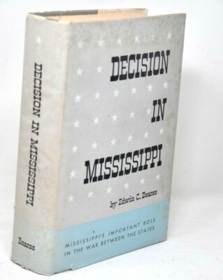 Decision in Mississippi Edwin C Bearss 1962 HB 1st Edition War Between ...