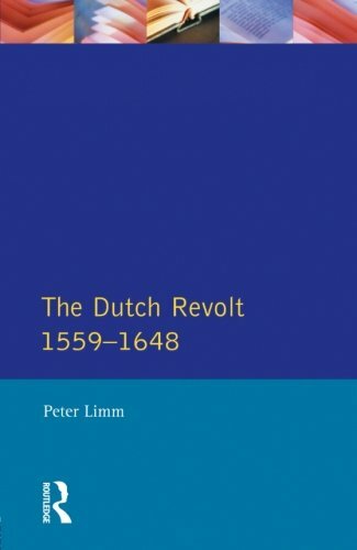 The Dutch Revolt 1559 - 1648 (Seminar Studies In History), Limm ...