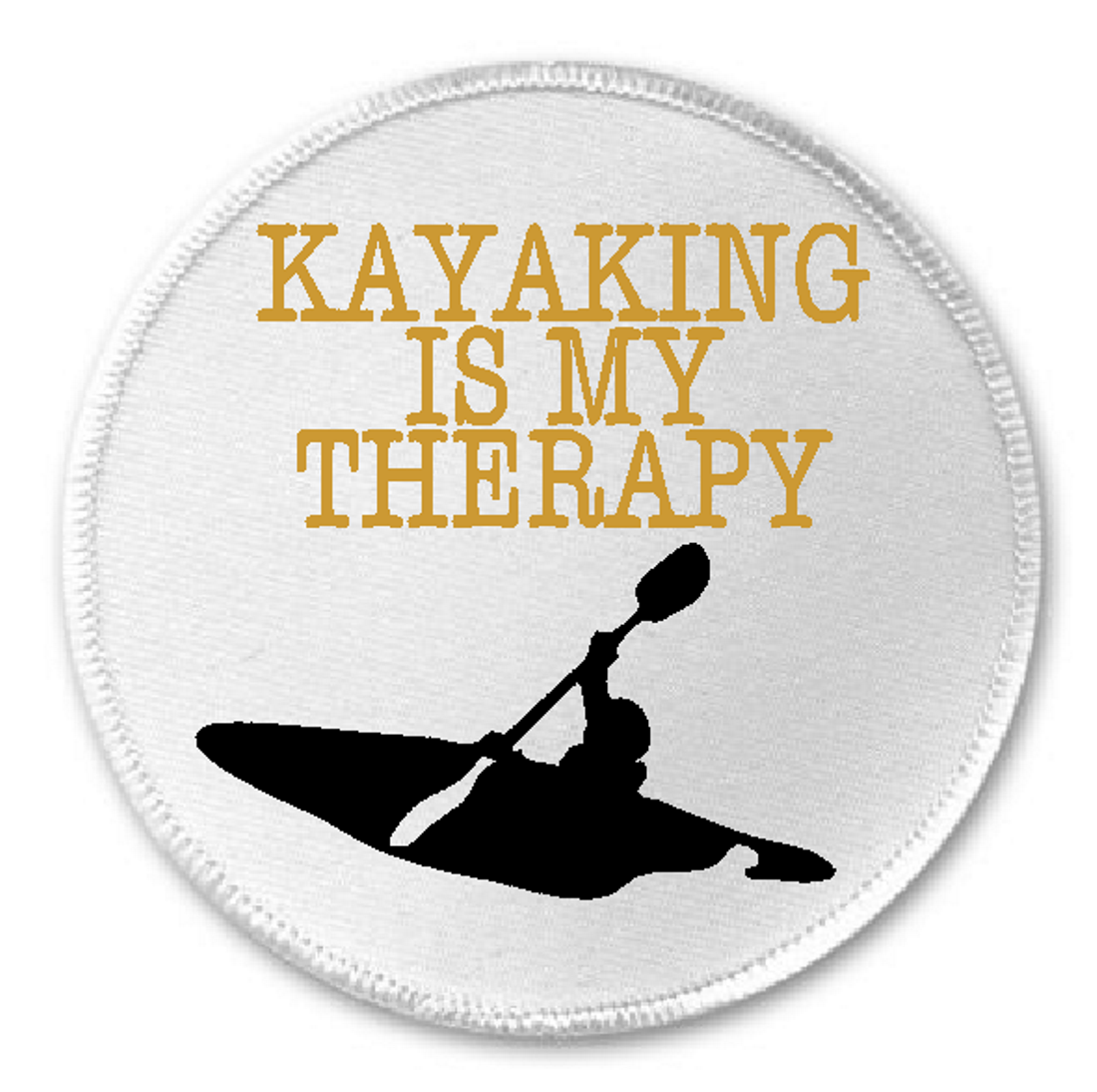 Kayaking Is My Therapy - 3" Sew / Iron On Patch Kayak Funny Joke Humor ...