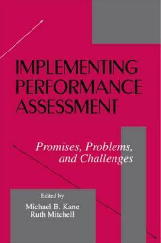 Implementing Performance Assessment : Promises, Problems, and ...