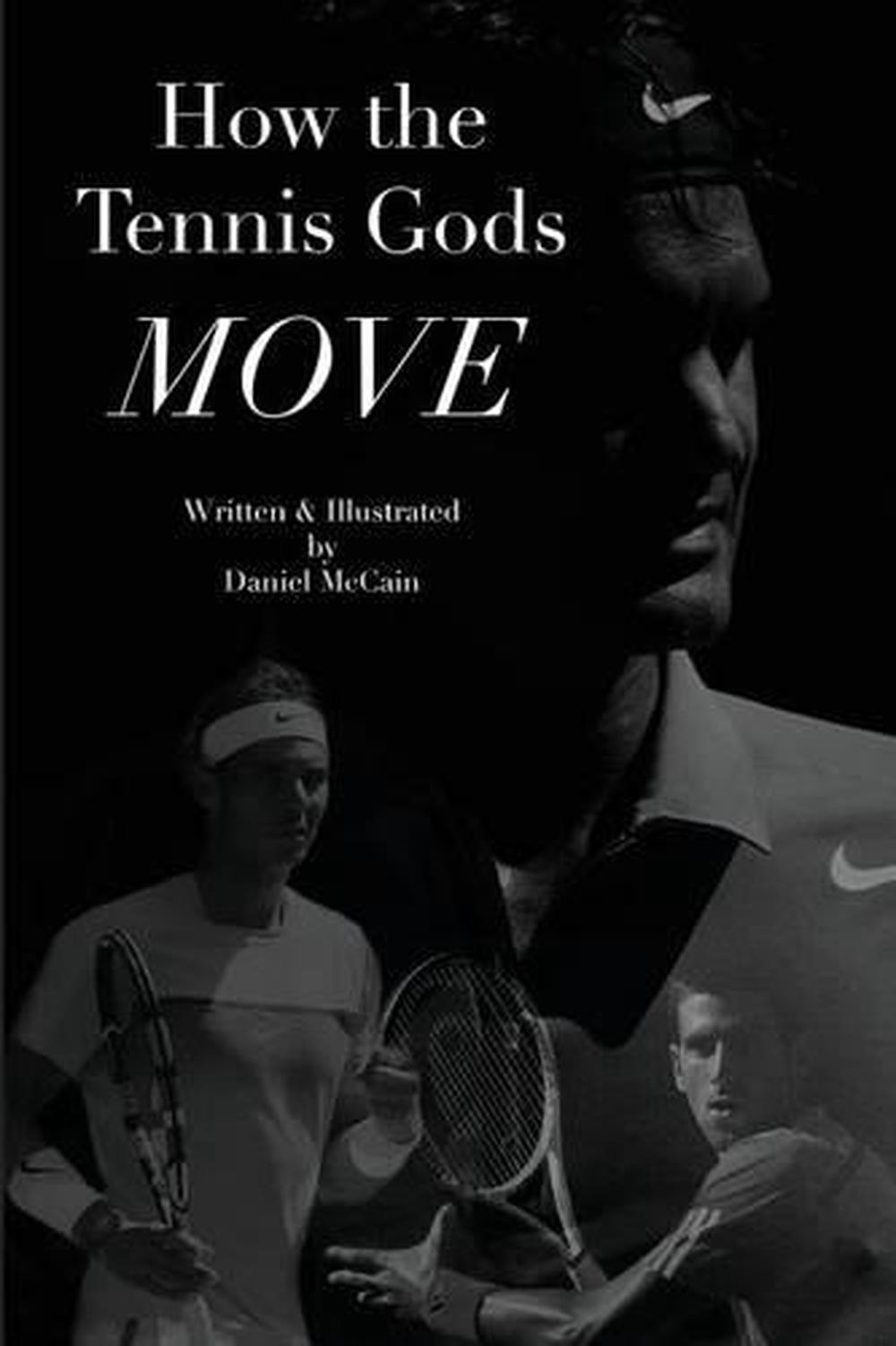 How the Tennis Gods Move by Daniel McCain (English) Paperback Book ...