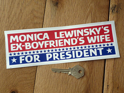 HILLARY CLINTON Campaign Car Bumper STICKER Monica Lewinsky FUNNY For ...