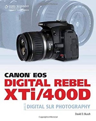 Canon EOS Digital Rebel XTi/400D Guide to Digital SLR Photography ...