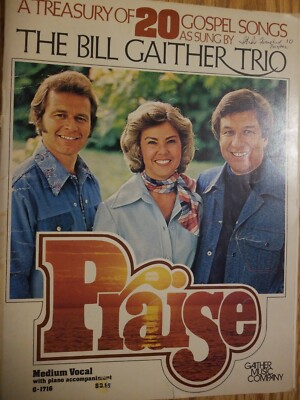 Praise Gospel Songs Piano Book The Bill Gaither Trio Twenty Songs 1977 ...