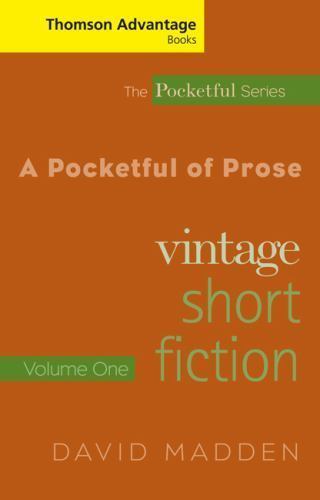 A Pocketful of Prose: Vintage Short Fiction, Volume I, Revised Edition ...