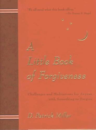A Little Book of Forgiveness - Hardcover By Miller, D. Patrick - GOOD ...