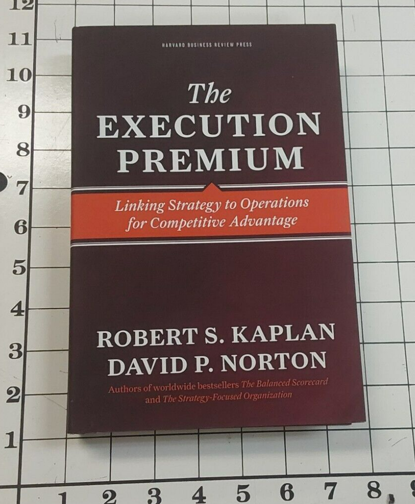 Execution Premium : Linking Strategy to Operations for Competitive ...
