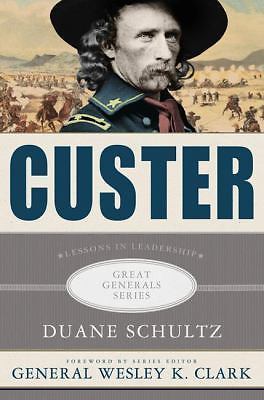 Custer : Lessons in Leadership by Duane Schultz (2010, Hardcover) for ...