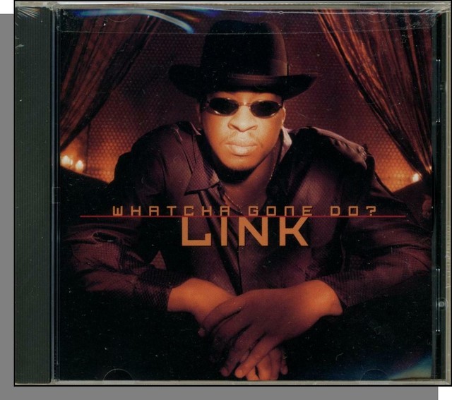 Whatcha Gone Do [Single] by Link (Lincoln Browder) (CD, May-1998 ...