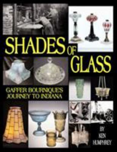 Shades of Glass : Gaffer Bournique's Journey to Indiana, Paperback by ...