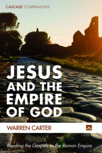 Jesus and the Empire of God (Cascade Companions) by Carter, Warren NEUF ...