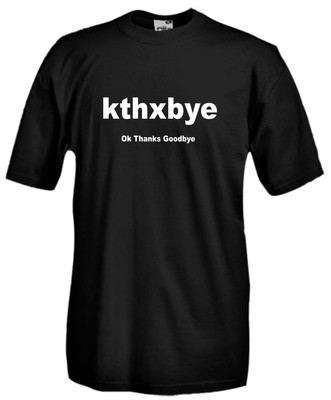 T-Shirt Fun J559 KTHXBYE Ok Thanks Goodbye Sigla Ok Grazie Ciao ...