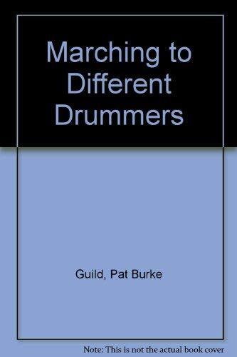 MARCHING TO DIFFERENT DRUMMERS By Pat Burke Guild & Stephen Garger ...